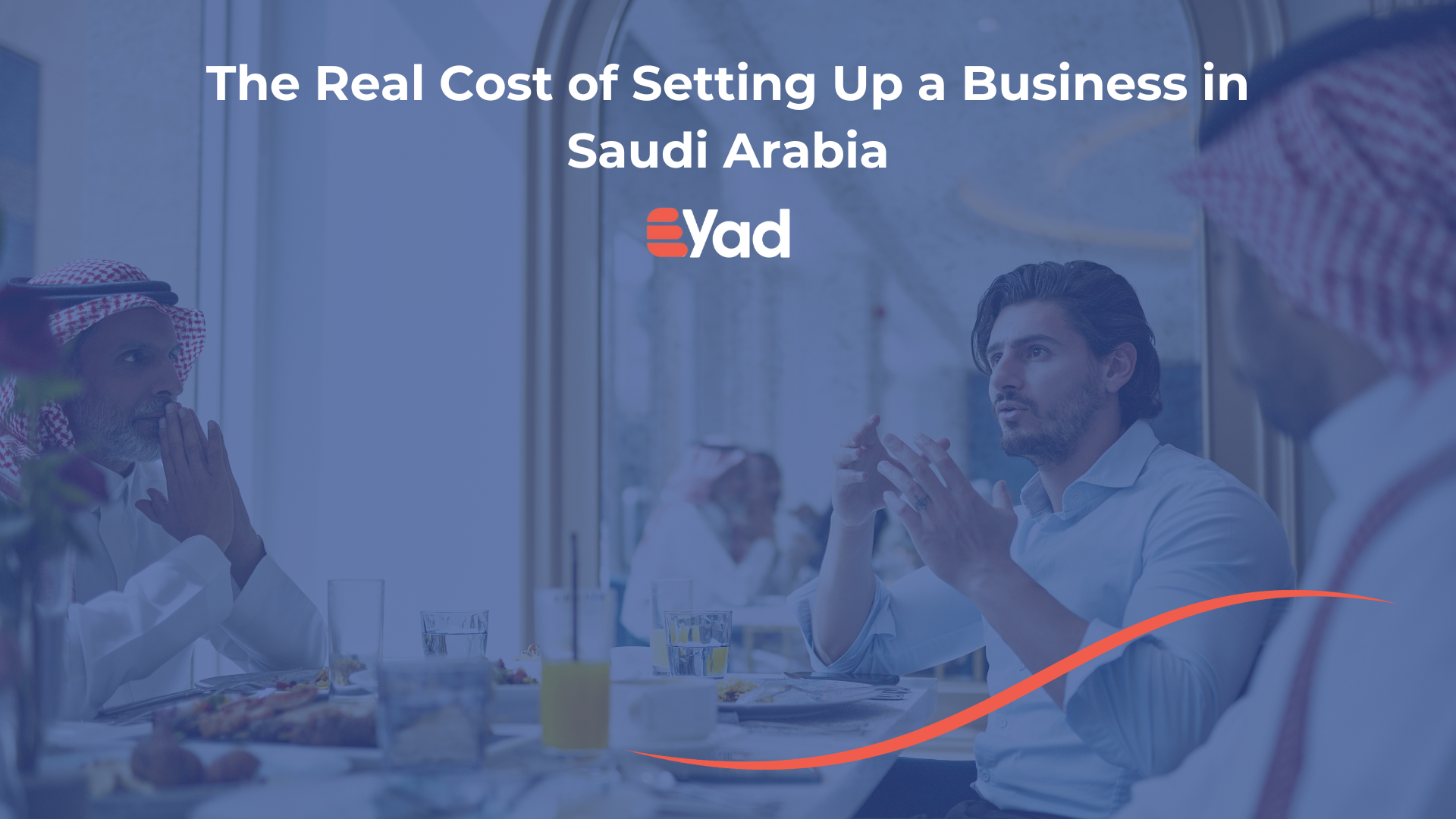 The Real Cost of Setting Up a Business in Saudi Arabia | Eyad